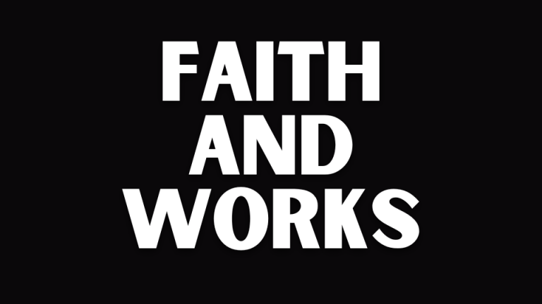 Faith and Works • Patristic Faith