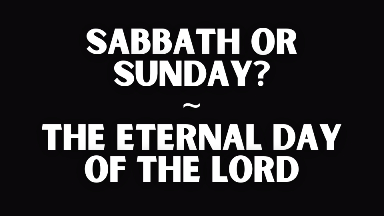 SABBATH OR SUNDAY? ~ THE ETERNAL DAY OF THE LORD • Patristic Faith